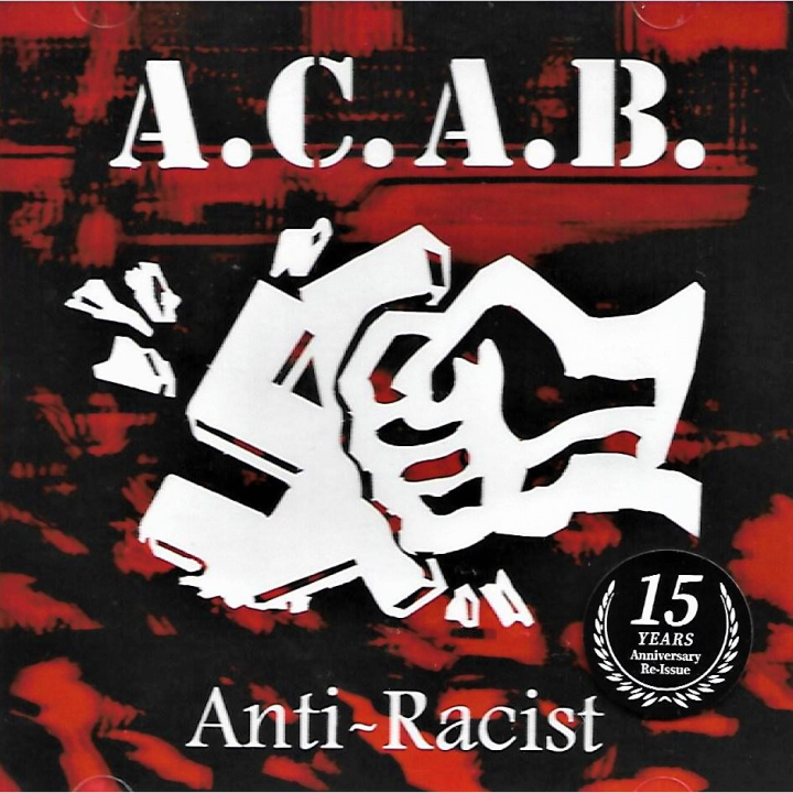 A.C.A.B - Anti-Racist EP / ACAB - Anti Racist EP [ 15 Years Anniversary ...