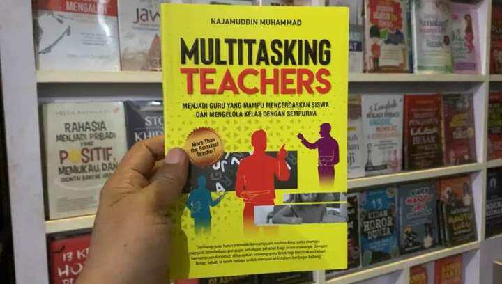 Multitasking Teachers Menjadi Guru yang Mampu Mencerdaskan Siswa dan ...