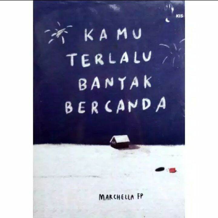 Buku Motivasi KAMU TERLALU BANYAK BERCANDA - MARCHELLA FP | Lazada ...