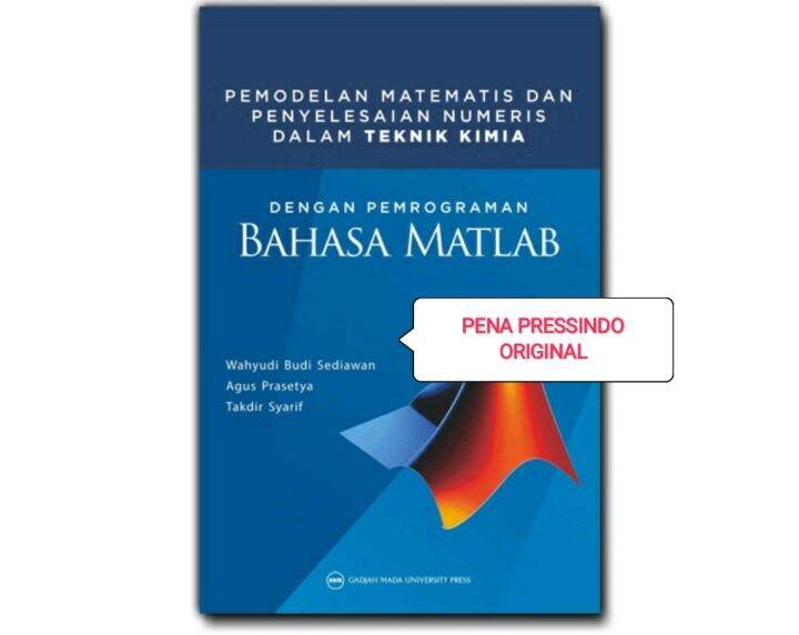 PEMODELAN MATEMATIS DAN PENYELESAIAN NUMERIS DALAM TEKNIK KIMIA DENGAN PEMROGRAMAN BAHASA MATLAB ...