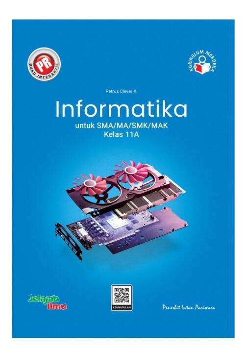 Buku lks pr interaktif Informatika kelas XI, 11 semester 1 tahun 2023 kurikulum merdeka Intan ...