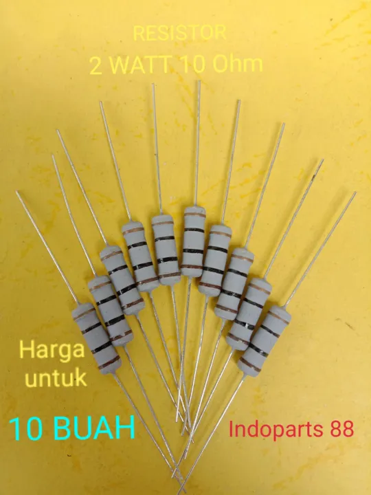 (10 Buah) RESISTOR 2 WATT 10 OHM RESISTOR 2W 10 OHM RESISTOR 2 WATT 10 Ohm RESISTOR 2W 10 Ohm ...