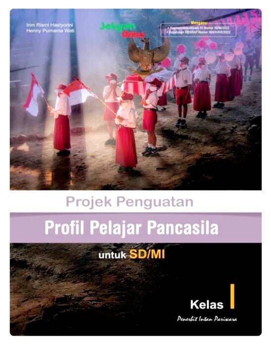 Buku P5 PROJEK PENGUATAN PROFIL PELAJAR PANCASILA KELAS I, 1 SD KURIKULUM MERDEKA Tahun 2023 ...