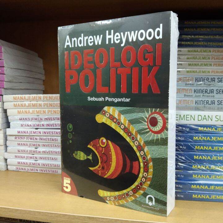 SB - Andrew Heywood "Ideologi Politik Sebuah Pengantar" Edisi Kelima ...