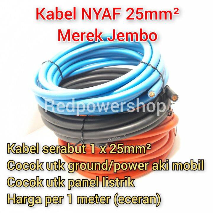 Kabel NYAF 25mm merek Jembo serabut tebal ecer meteran ready warna merah hitam biru | Lazada ...
