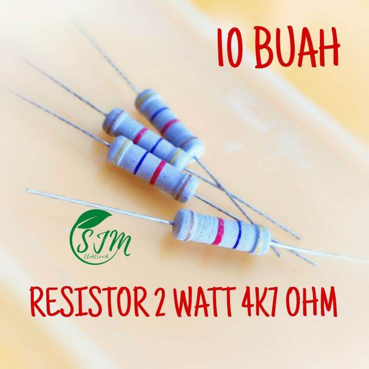 (10 BUAH) RESISTOR 2 WATT 4K7 OHM RESISTOR 2W 4K7OHM RESISTOR 2WATT 4K7 OHM | Lazada Indonesia