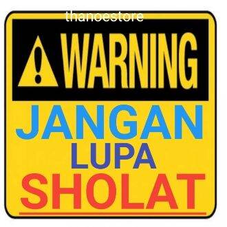 stiker sticker warning jangan lupa sholat satu hari jadi tanpa minimum order | Lazada Indonesia