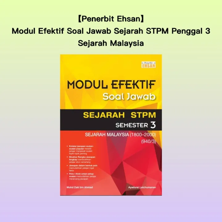 【penerbit Ehsan】modul Efektif Soal Jawab Sejarah Stpm Semester 3