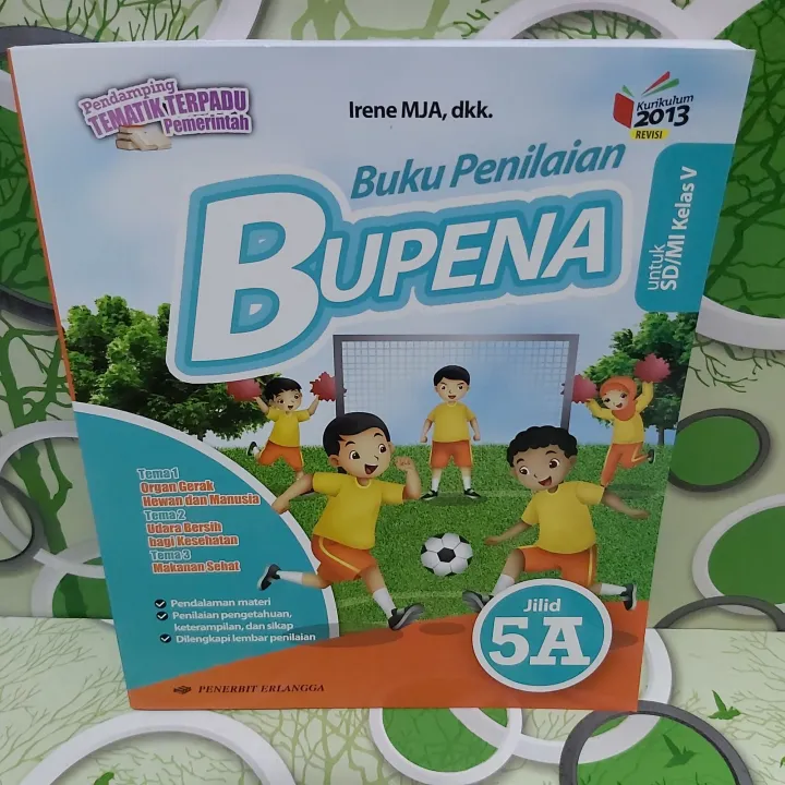 BUKU PENILAIAN BUPENA JILID 5A UNTUK SD MI KELAS V TEMA 1 2 2 IRENE MJA KURIKULUM 2013 REVISI ...