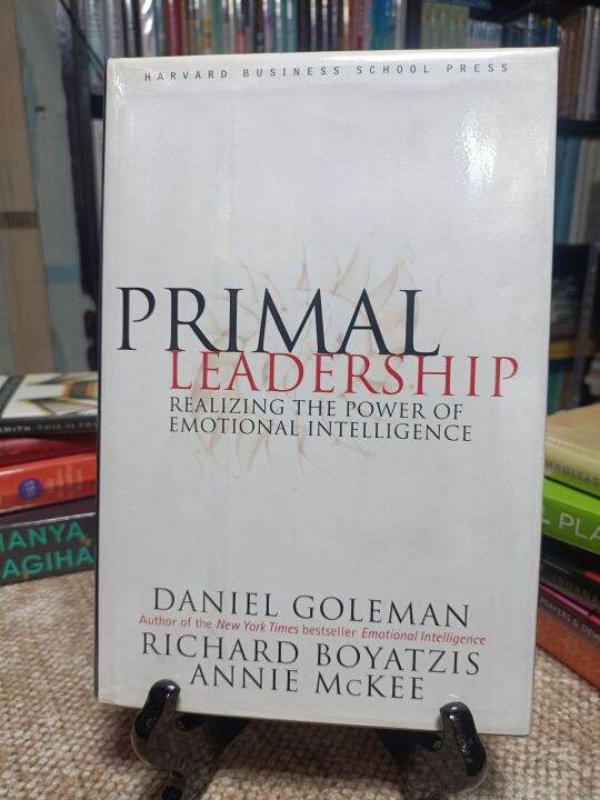 PRIMAL LEADERSHIP: REALIZING THE POWER OF EMOTIONAL INTELLIGENCE by ...