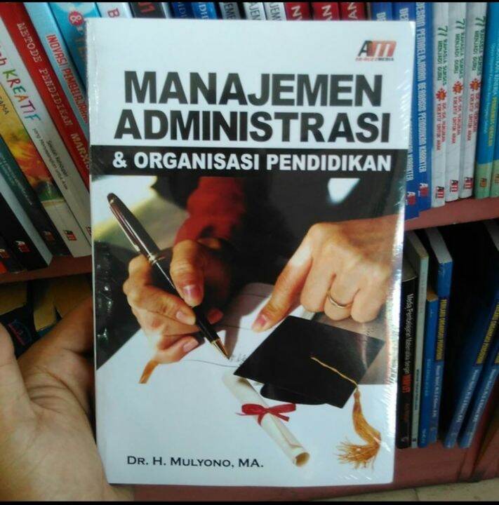 MANAJEMEN ADMINISTRASI DAN ORGANISASI PENDIDIKAN - DR H MULYONO MA | Lazada Indonesia