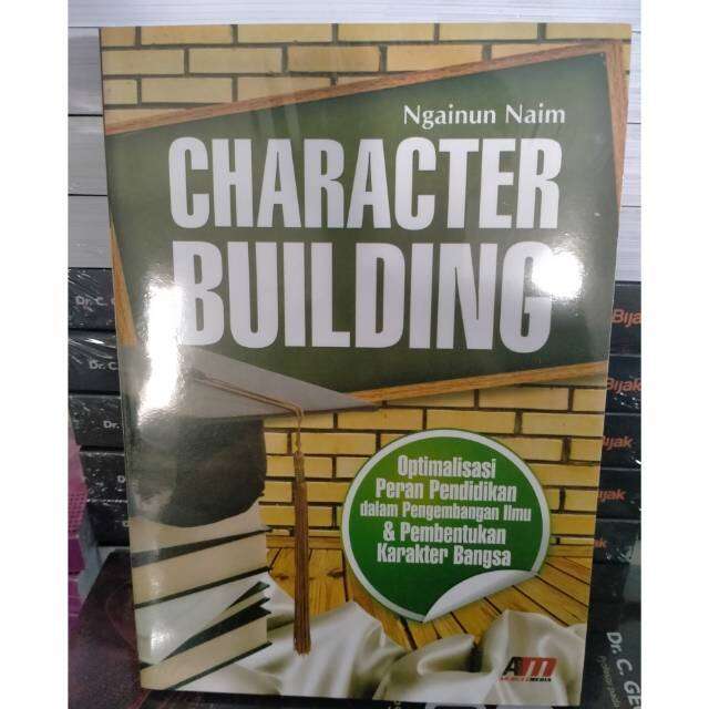 Character Building; Optimalisasi Peran Pendidikan Dalam Pengembangan ...