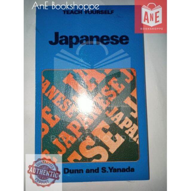 AUTHENTIC Teach Yourself Japanese by C.J. Dunn and S. Yanada | Lazada PH