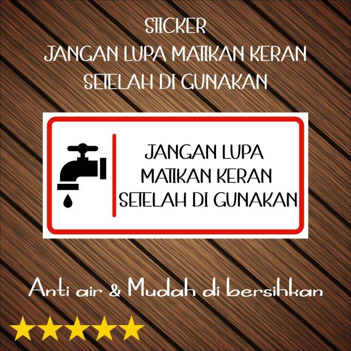 Stiker Jangan Lupa Matikan Keran Air Setelah Digunakan Bahan Vinyl Anti ...