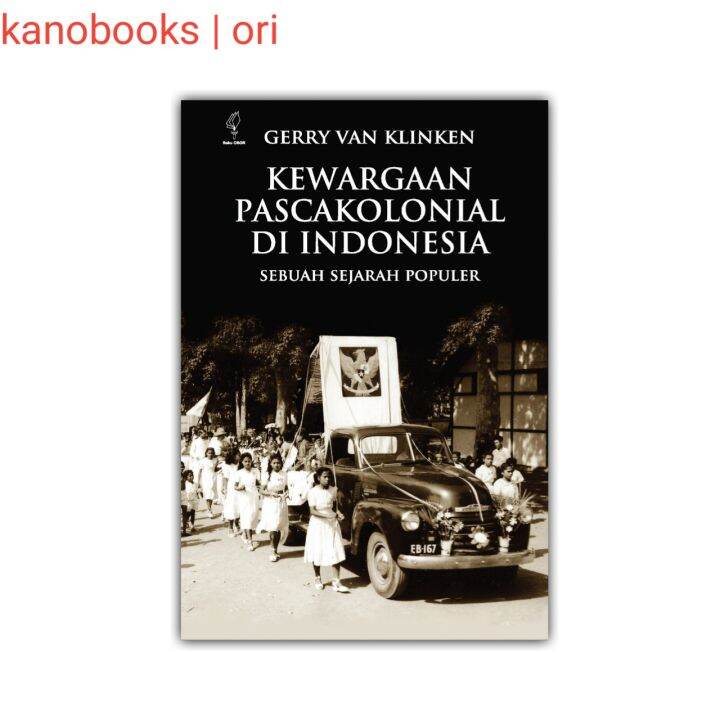 Buku Kewargaan Pascakolonial di Indonesia: Sebuah Sejarah Populer ...