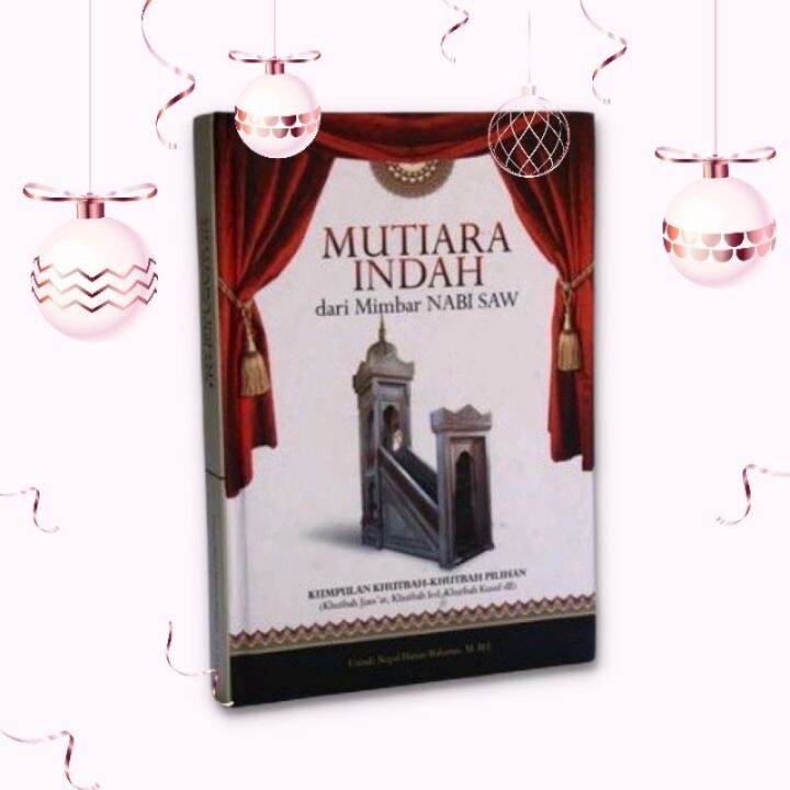 Mutiara Indah Dari Mimbar Nabi /Kumpulan Khutbah Dr. Habib Segaf | Lazada Indonesia