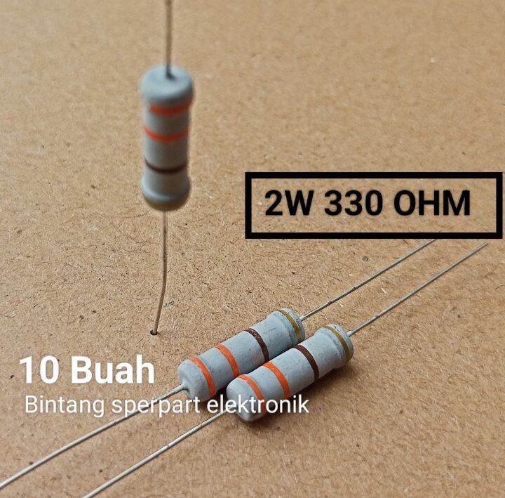 (10 BUAH) RESISTOR 2WATT 330 OHM RESISTOR 2W 330 OHM RESISTOR 2 WATT 330 | Lazada Indonesia