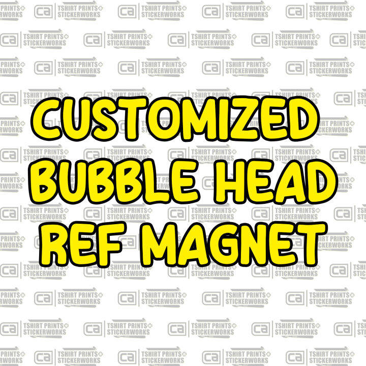 Customized Bubble Head Ref Magnet | Lazada PH