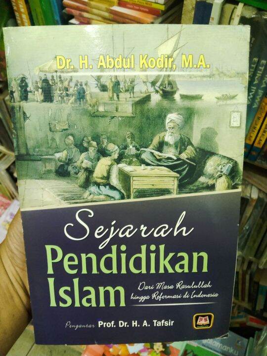 Sejarah Pendidikan Islam Dari Masa Rasulullah Hingga Reformasi Di ...