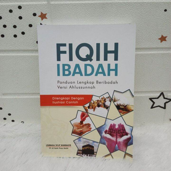 BUKU FIQIH IBADAH PANDUAN LENGKAP BERIBADAH AHLISUNNAH | Lazada Indonesia