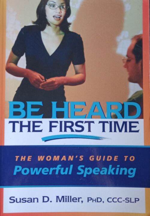Be Heard The First Time by Susan D. Miller 52LZ | Lazada PH
