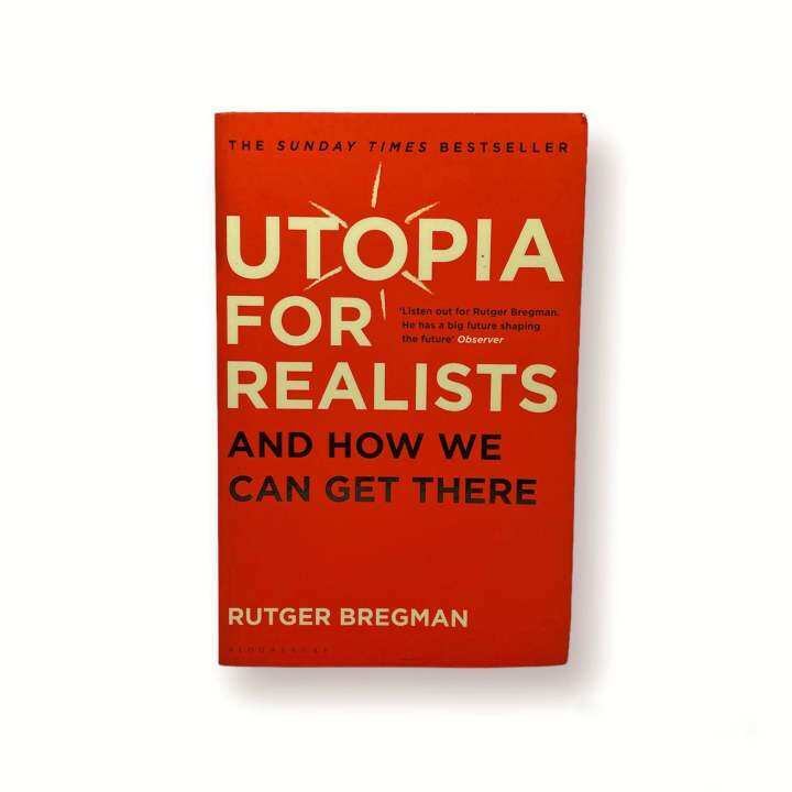 Utopia for Realists: And How We Can Get There Rutger Bregman (Preloved ...