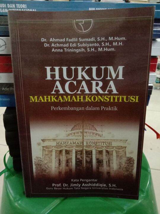 Hukum Acara Mahkamah Konstitusi Perkembangan Dalam Praktik By Dr Ahmad Fadlil Sumadi Lazada