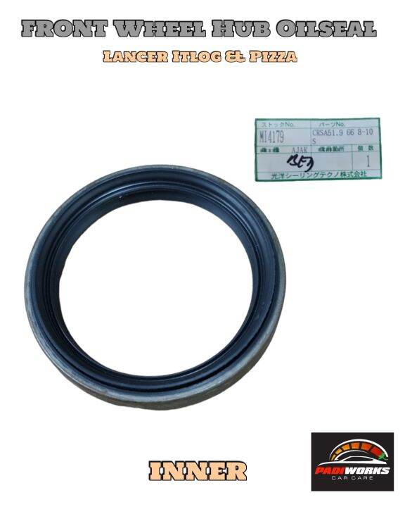 Wheel Hub Oil Seal Front INNER for Lancer Itlog, Pizza/GSR All Variant ...
