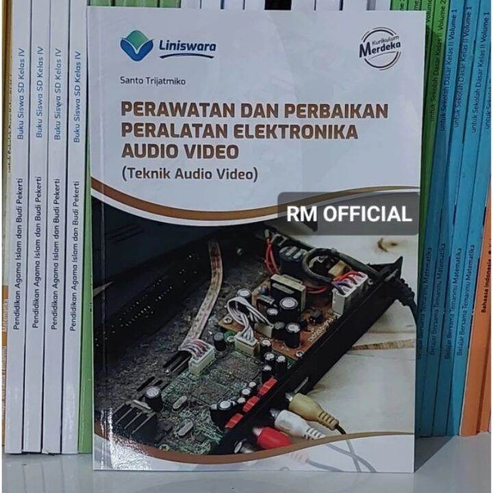 Buku Perawatan dan Perbaikan Peralatan Elektronika Audio Video (Teknik ...