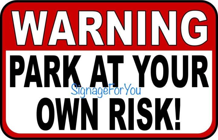WARNING PARK AT YOUR OWN RISK Signage PVC 7.8x11 inches | Lazada PH