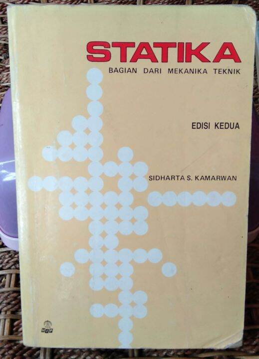 STATIKA BAGIAN DARI MEKANIKA TEKNIK EDISI 2 PENULIS SIDHARTA S. KAMARWAN ( ORIGINAL ) | Lazada ...