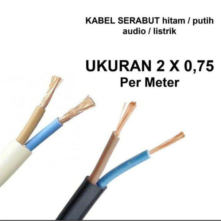 Kabel Serabut NYYHY 2x0.75 Kabel Listrik/Audio Serabut Isi 2 Hitam/Putih | Lazada Indonesia