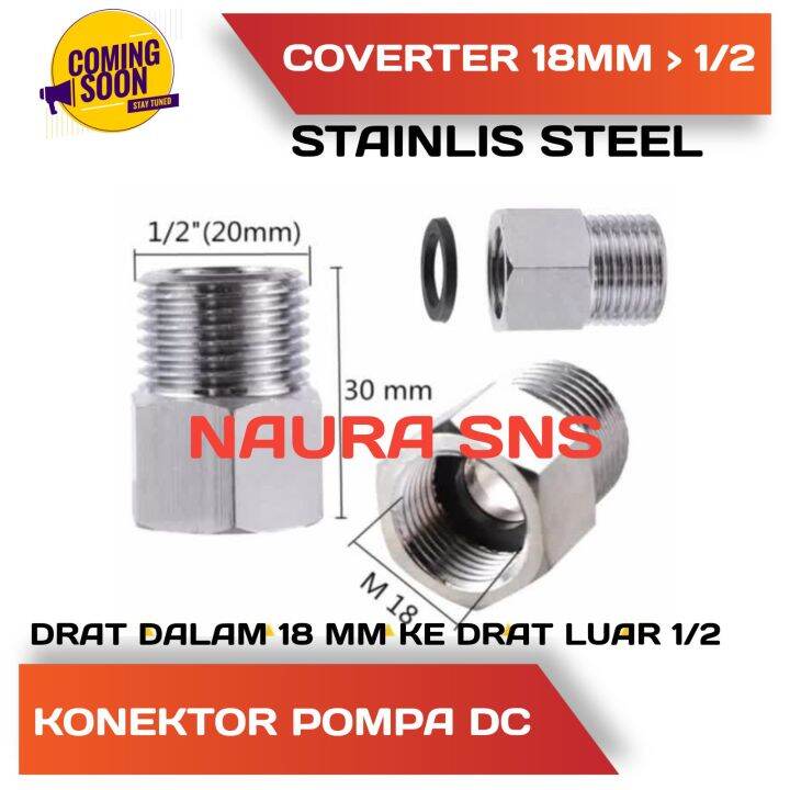 KONEKTOR CONVERTER POMPA DC DRAT 18MM KE DRAT LUAR 1/2 INCH STAINLIS ...