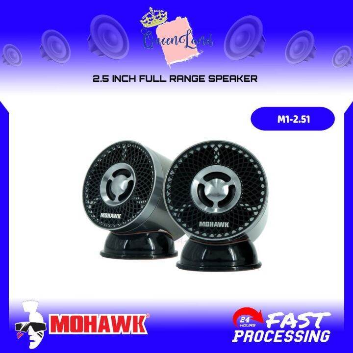 ORIGINAL MOHAWK-1 SERIES 2.5 INCH FULL RANGE SPEAKER WITH TWEETER | Lazada