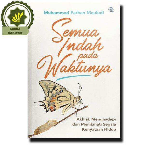 Buku Semua Indah pada Waktunya Bahagia Akhlak Menghadapi dan Menikmati Segala Kenyataan Hidup ...