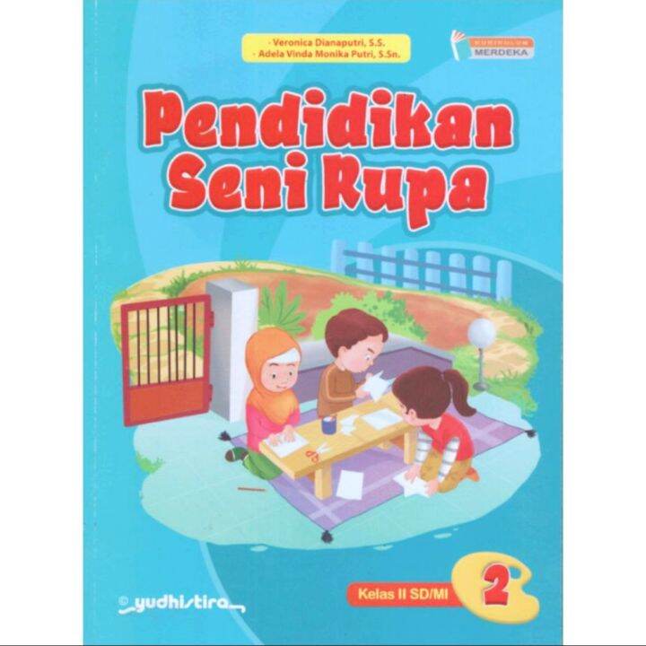 BUKU PENDIDIKAN SENI RUPA SD/MI KELAS 2 KURIKULUM MERDEKA YUDHISTIRA | Lazada Indonesia