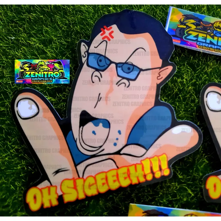 Oh Sige!!! (FullyvLaminated Vinyl Sticker) | Lazada PH