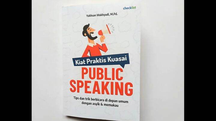 Buku Kiat Praktis Kuasai Public Speaking Tips & Trik Berbicara di Depan Umum | Lazada Indonesia