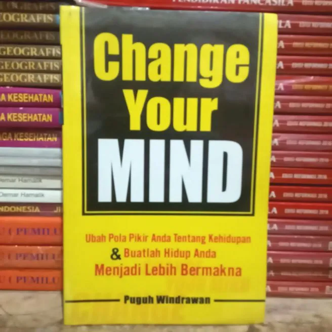 Buku CHANGE YOUR MIND : Ubah Pola Pikir & Buat Hidup Lebih Bermakna ...