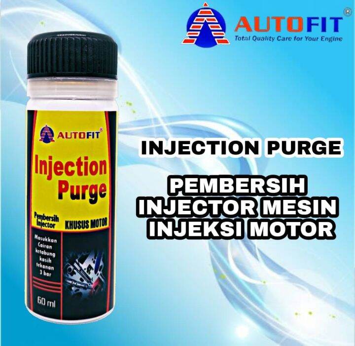 INJECTION PURGE60 ML AUTOFIT CAIRAN KHUSUS PEMBERSIH INJECTOR TANPA ...