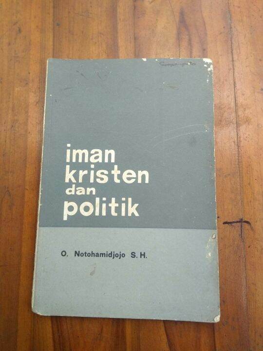 Buku lawas Iman Kristen dan Politik - O Notohamidjodjo SH | Lazada ...