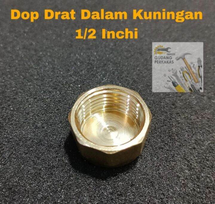 Dop 1/2" Kuningan Drat Dalam TAIWAN - Tutup Pipa Drat Dalam 1/2 Inchi ...
