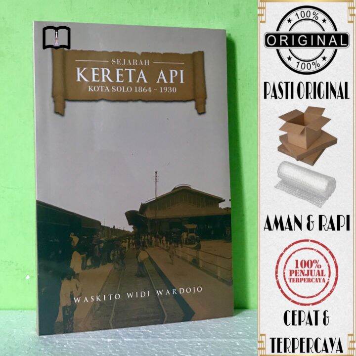 Buku Sejarah Kereta Api Kota Solo 1864-1930 - Waskito Widi Wardojo ...