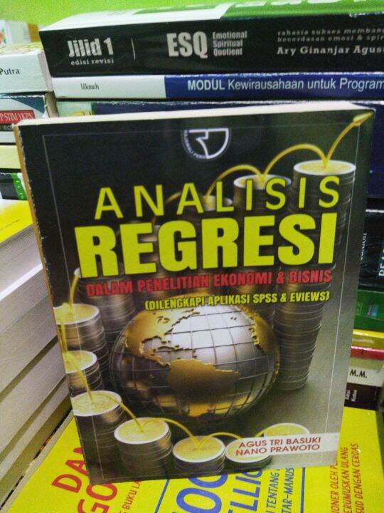 ANALISIS REGRESI Dalam Penelitian Ekonomi & Bisnis - Agus Tri Basuki ...