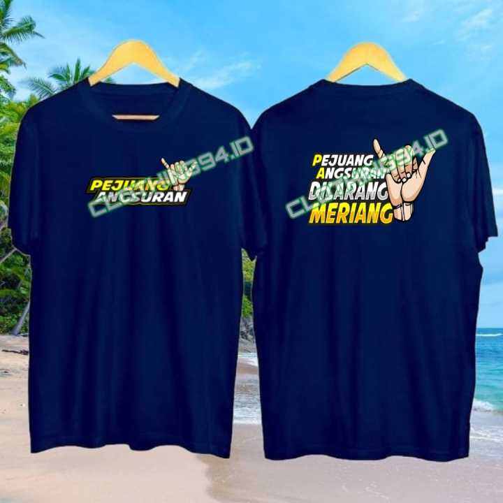 kaos pejuang angsuran#pejuang ansurang dilarang meriang#kaos kata kata# ...