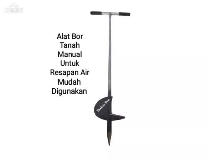 Alat Pelubang Tanah - Bor Biopori - Alat Bor Tanah Manual untuk Membuat ...