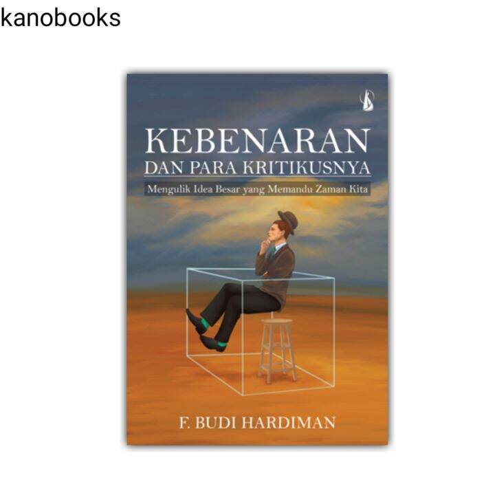 Buku Kebenaran Dan Para Kritikusnya F Budi Hardiman Lazada Indonesia