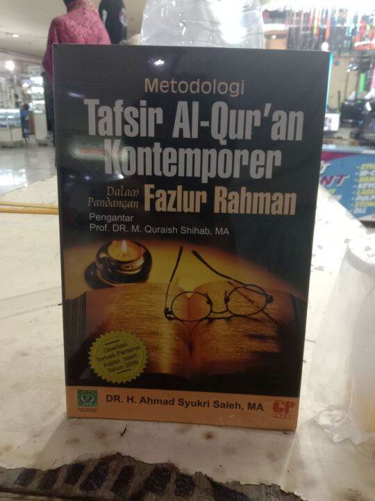 metodologi tafsir Alquran kontemporer dalam pandangan Fazlur Rahman by dr h Ahmad Syukri saleh ...