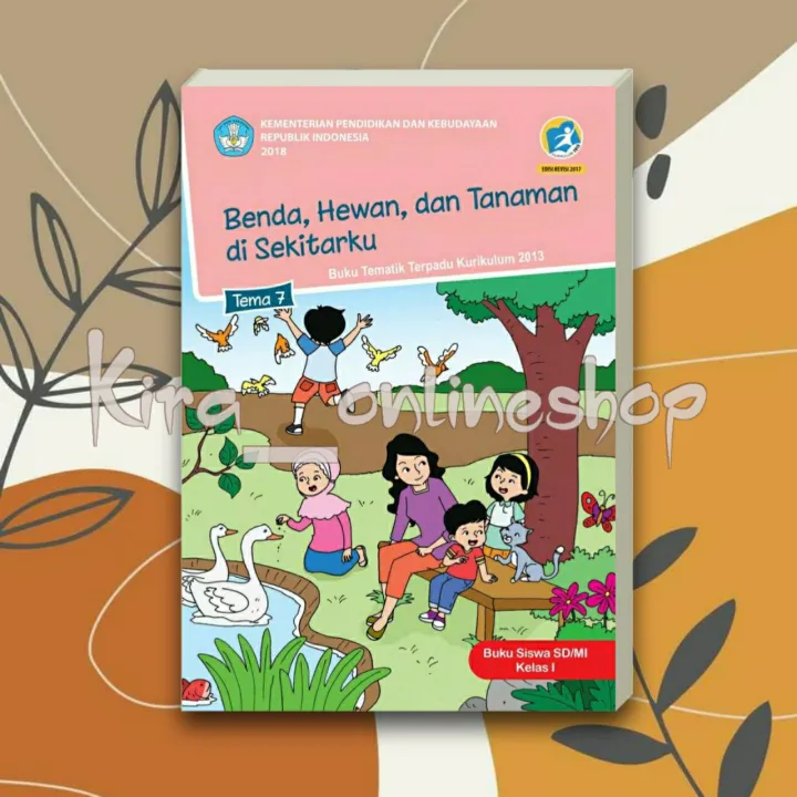 BUKU SISWA TEMATIK TERPADU KELAS 1 TEMA 7 BENDA HEWAN DAN TANAMAN DI SEKITARKU KURIKULUM 2013 ...