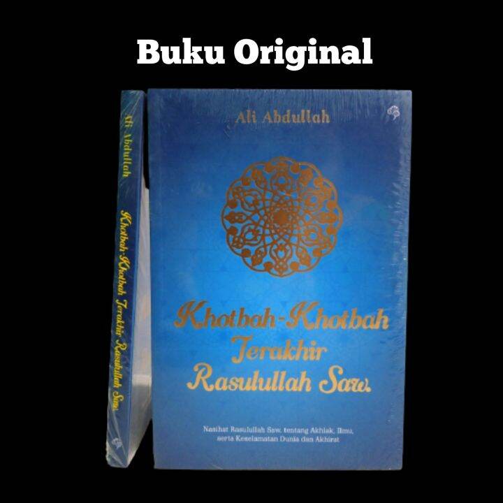 Khutbah-Khutbah Terakhir Rasulullah Saw - Ali Abdullah | Lazada Indonesia